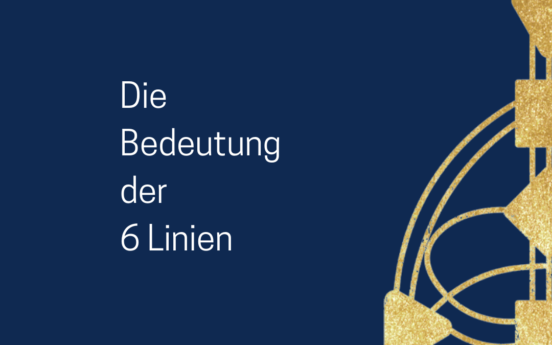 Die Bedeutung der 6 Linien | Kim Arldt